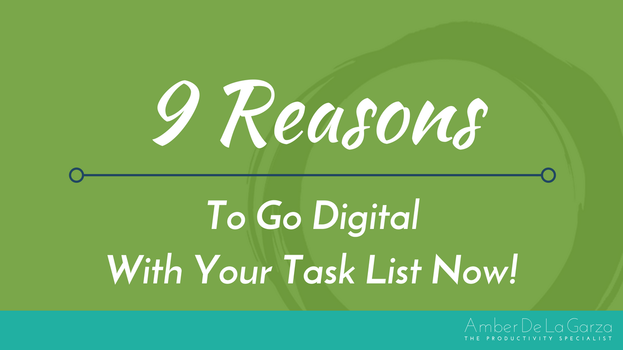 9 Reasons To Go Digital With Your Task List Now
