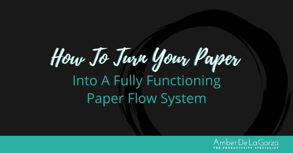 Turn Paper Clutter Into A Functioning Paper Flow System