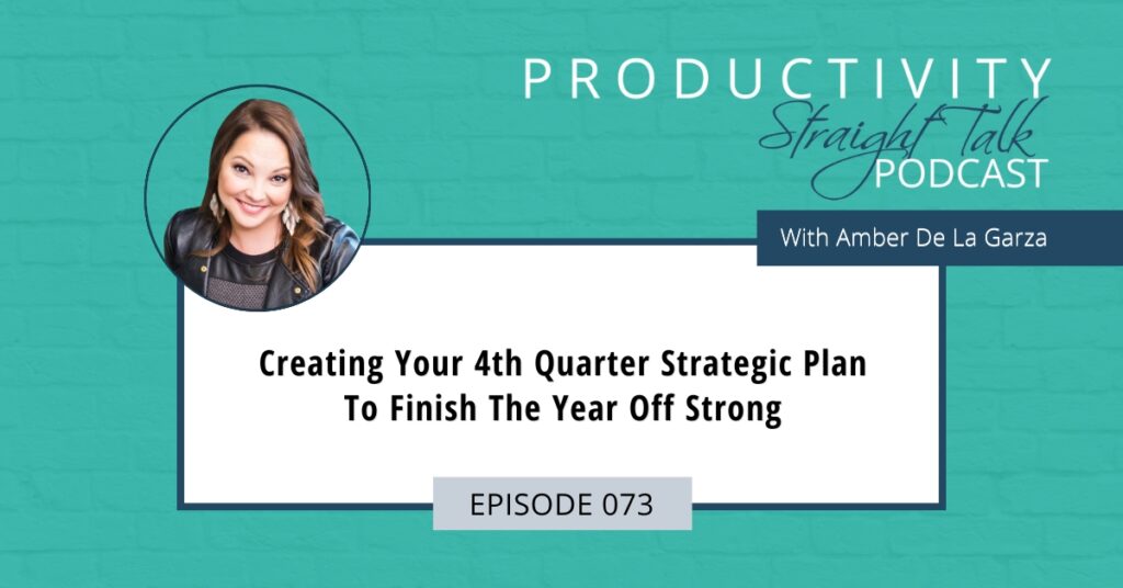 073 | Creating Your 4th Quarter Strategic Plan To Finish The Year Strong