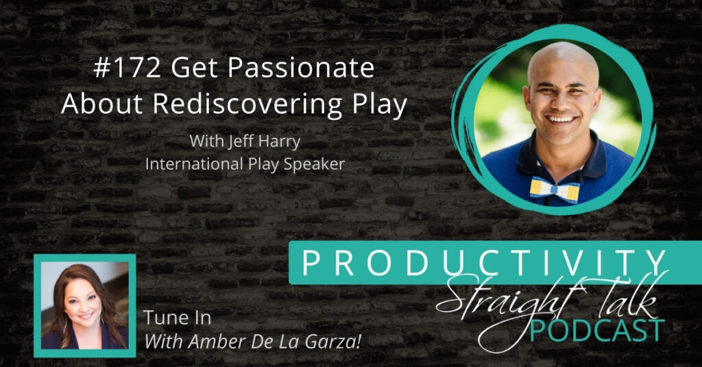 172 | Get Passionate About Rediscovering Play With Jeff Harry
