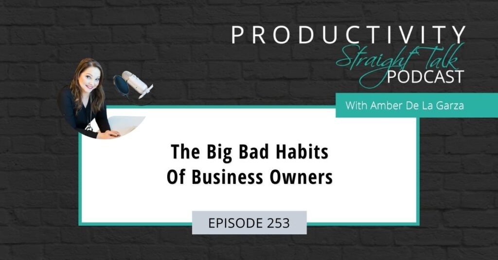 253 | The Big Bad Habits Of Business Owners