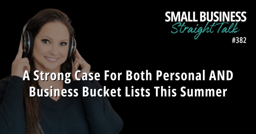 Strong Case For Personal & Business Bucket Lists This Summer